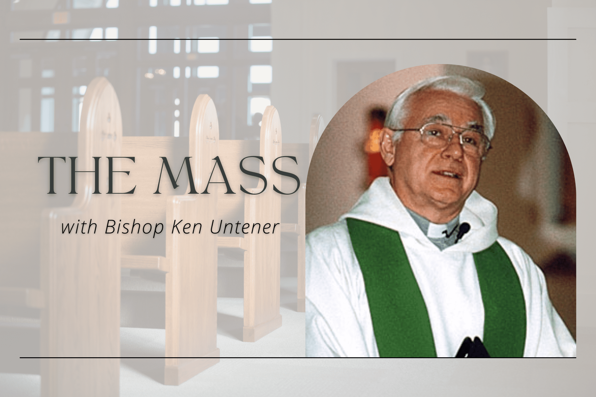 The Mass with Bishop Ken Untener - Blessed Sacrament Catholic Church